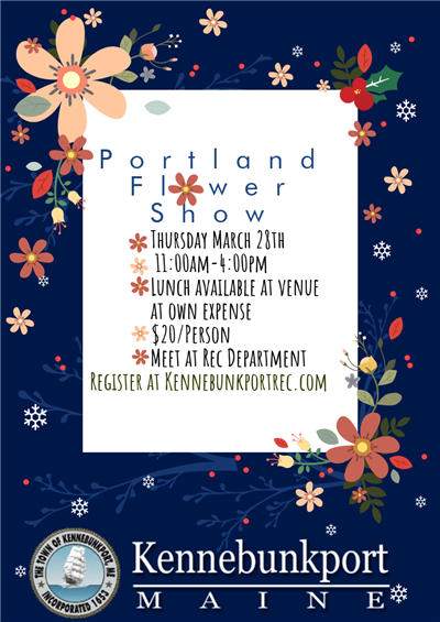 Kennebunkport Parks & Recreation: Portland Flower Show